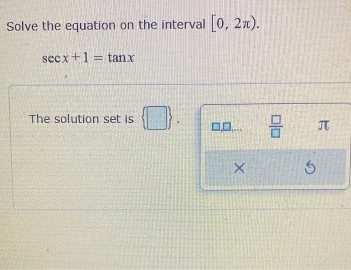 Solved Solve the equation on the interval [0,2π). | Chegg.com