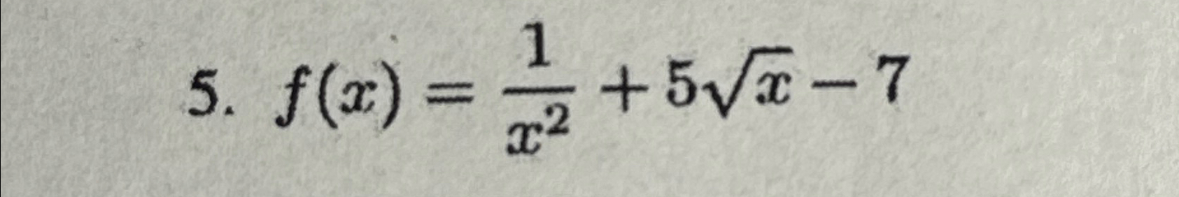 Solved f(x)=1x2+5x2-7 ﻿find the derivative | Chegg.com