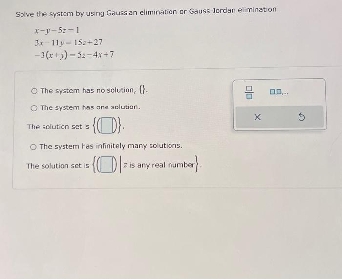 Solved Solve The System By Using Gaussian Elimination Or 