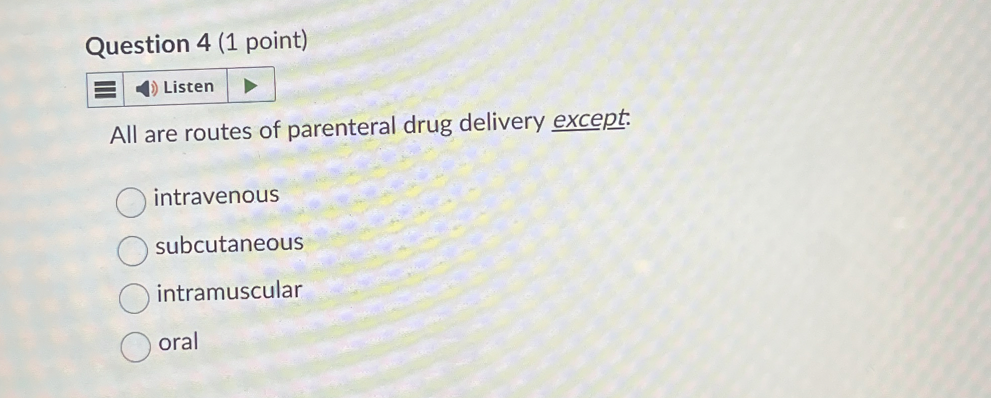 Solved Question 4 (1 ﻿point)All are routes of parenteral | Chegg.com
