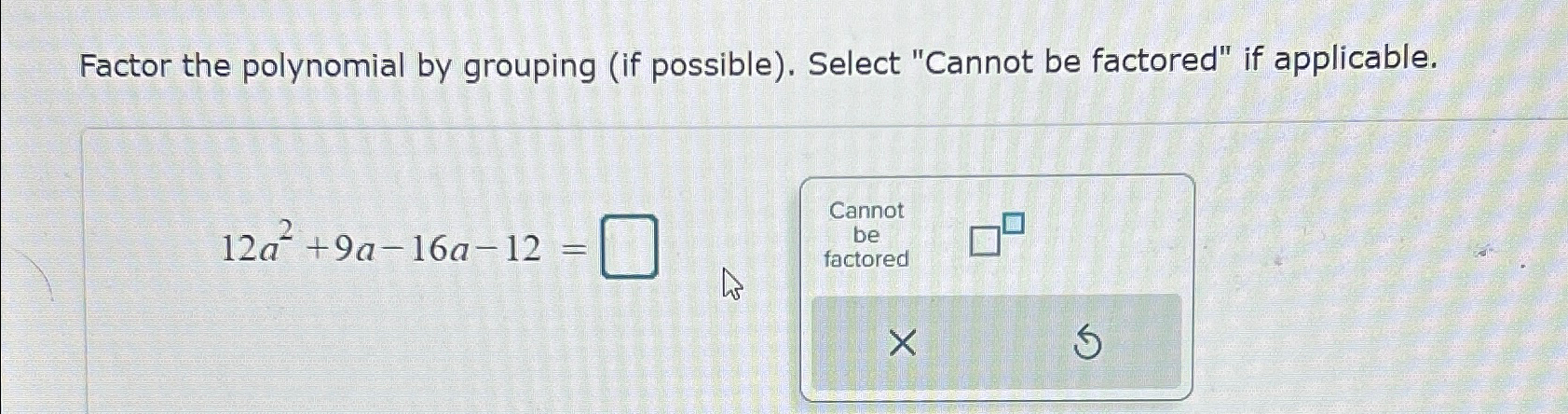 Solved Factor the polynomial by grouping (if possible). | Chegg.com