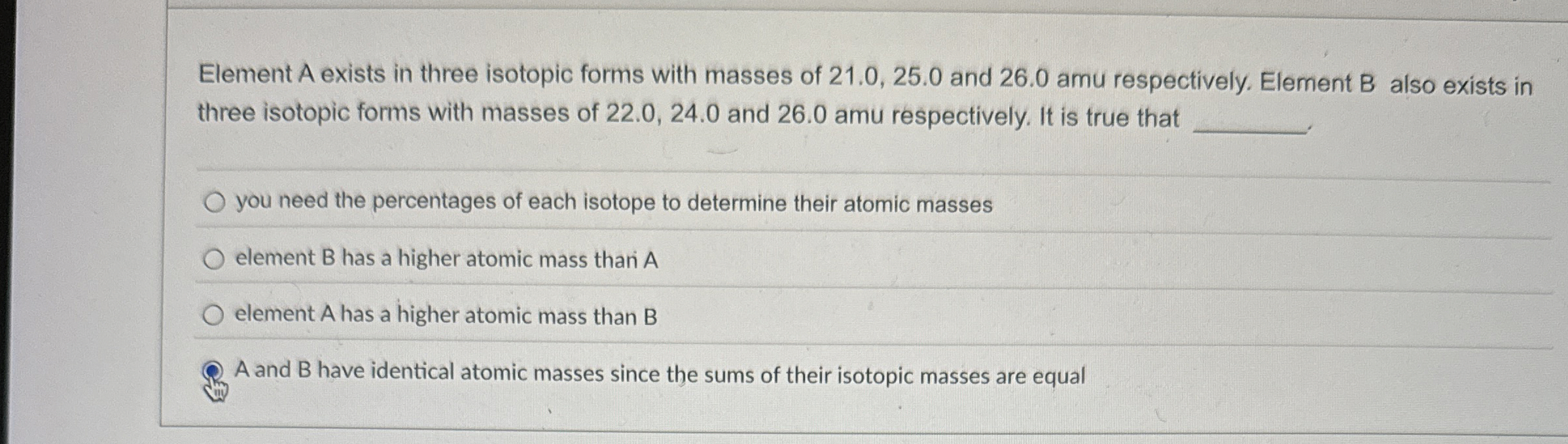 Solved Element A exists in three isotopic forms with masses | Chegg.com
