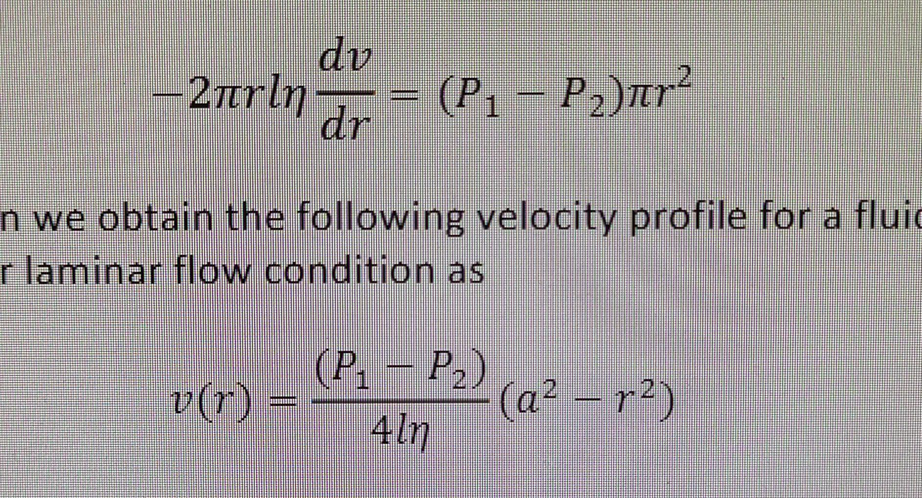 Solved −2πrlndrdv=(P1−P2)πr2 we obtain the following | Chegg.com