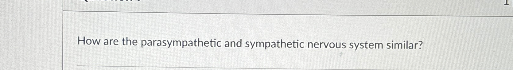 Solved How are the parasympathetic and sympathetic nervous | Chegg.com