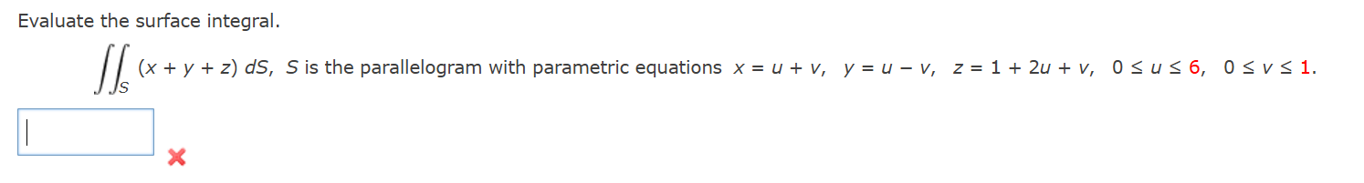 Solved Evaluate the surface integral. ∬_(S)(x+y+z)dS,S is | Chegg.com