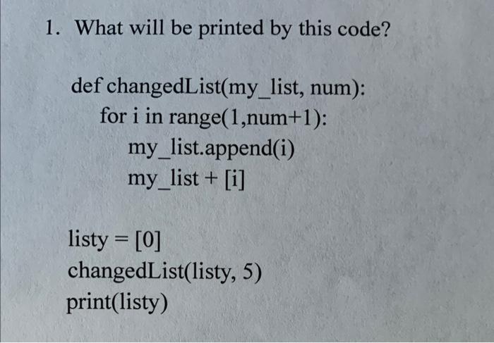 Solved 1. What will be printed by this code? def | Chegg.com
