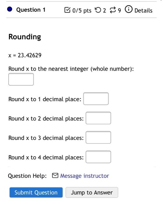 Solved Question 1 0/5 pts © 239 Details Rounding x = | Chegg.com
