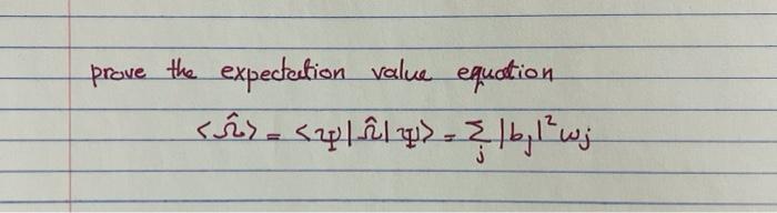 Solved prove the the expectation value equation وسالوطإ ( | Chegg.com