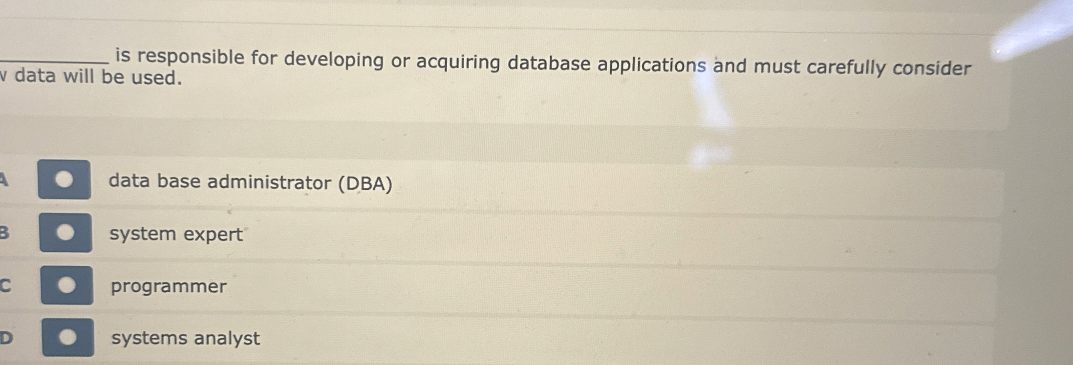 Solved q, ﻿is responsible for developing or acquiring | Chegg.com