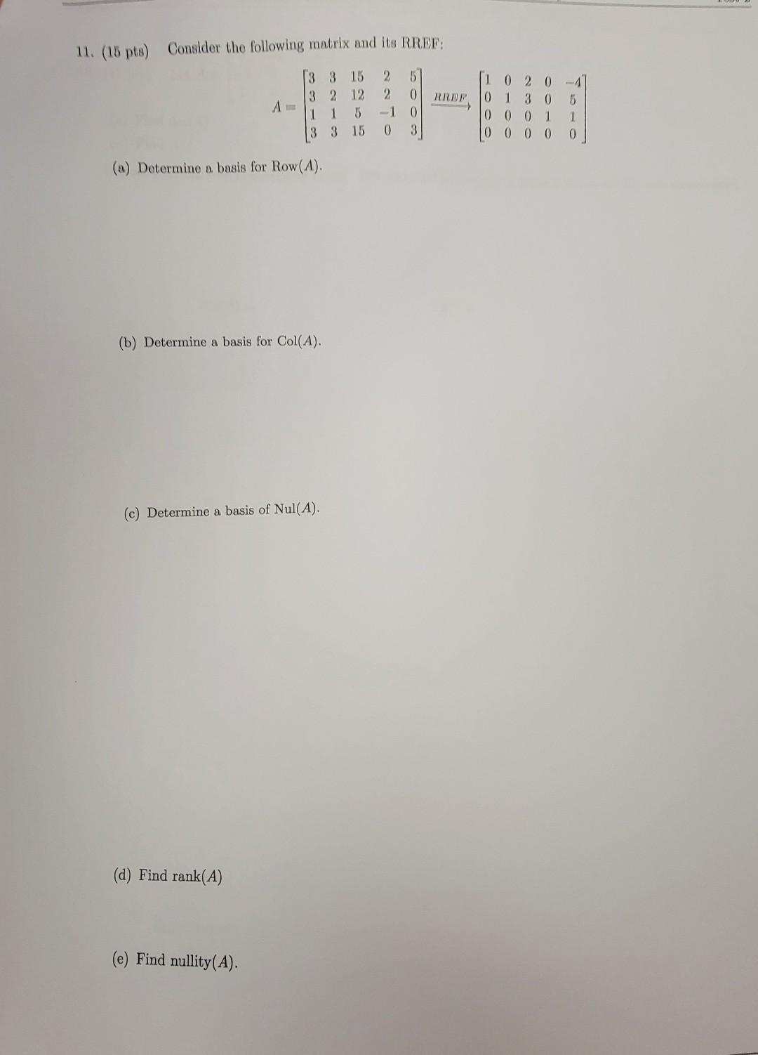 Solved 11. (15 pts) Consider the following matrix and its | Chegg.com