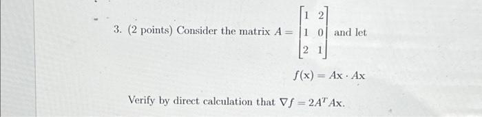 Solved 1 2 3. (2 points) Consider the matrix A = 1 2 1 0 and | Chegg.com