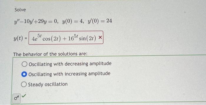 Solved Solve y"+2y+5y = 0, y(0) = 4, y'(0) = -12 y(t) = 4e' | Chegg.com