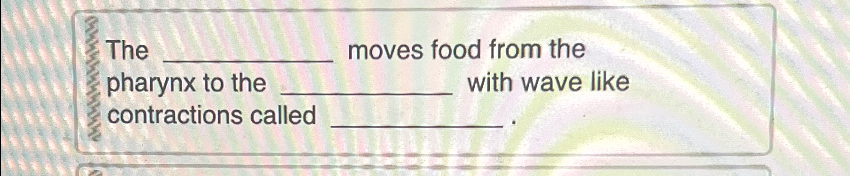 Solved The moves food from the pharynx to the with wave like | Chegg.com