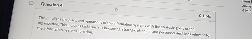 Solved Question 4The aligns the plans and operations of the | Chegg.com