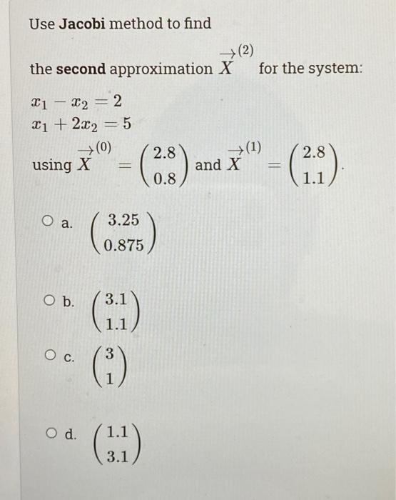Solved Use Jacobi method to find (2) the second | Chegg.com