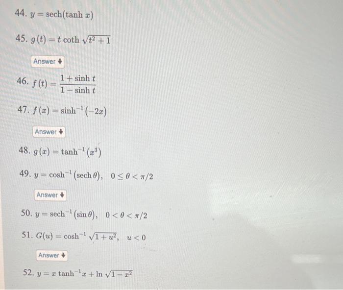 Solved 44. y=sech(tanhx) 45. g(t)=tcotht2+1 46. | Chegg.com