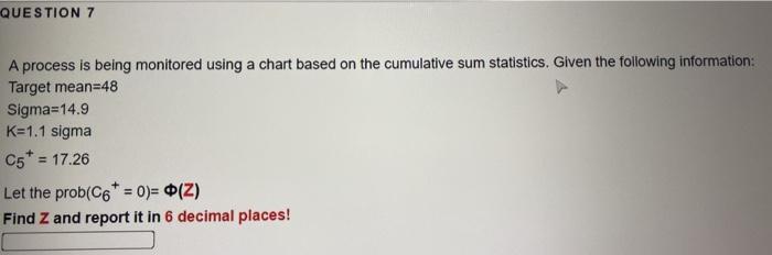 Solved QUESTION 7 A process is being monitored using a chart | Chegg.com