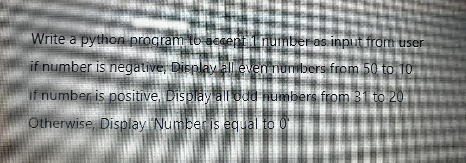 Solved Write a python program to accept 1 number as input | Chegg.com
