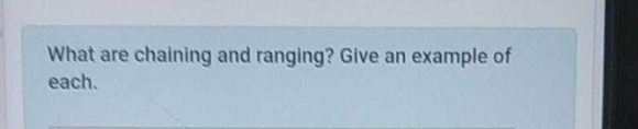 Solved What are chaining and ranging? Give an example of | Chegg.com