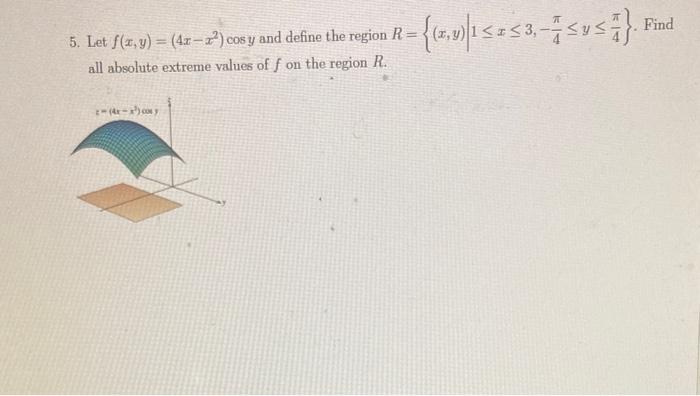 Solved 5. Let f(x,y)=(4x−x2)cosy and define the region | Chegg.com