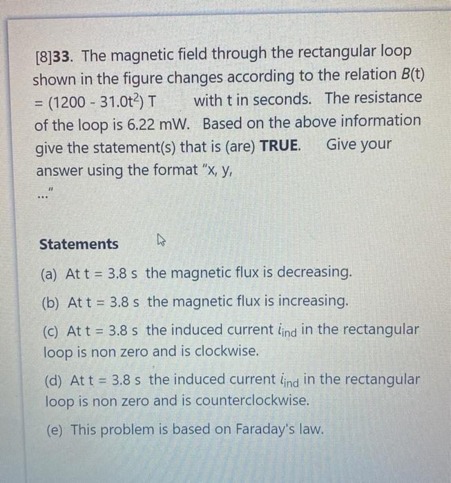 Solved [8]33. The magnetic field through the rectangular | Chegg.com