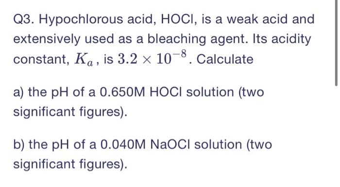 Solved Q3. Hypochlorous acid, HOCl, is a weak acid and | Chegg.com