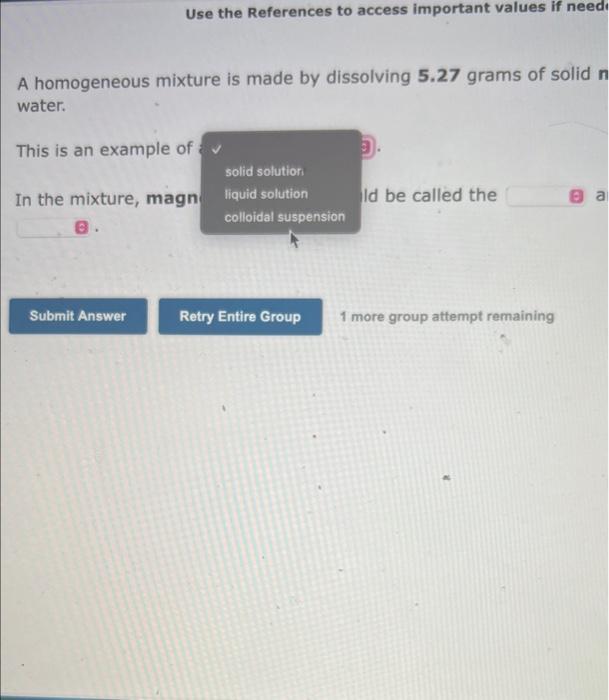 Solved A homogeneous mixture is made by dissolving 5.27grams | Chegg.com