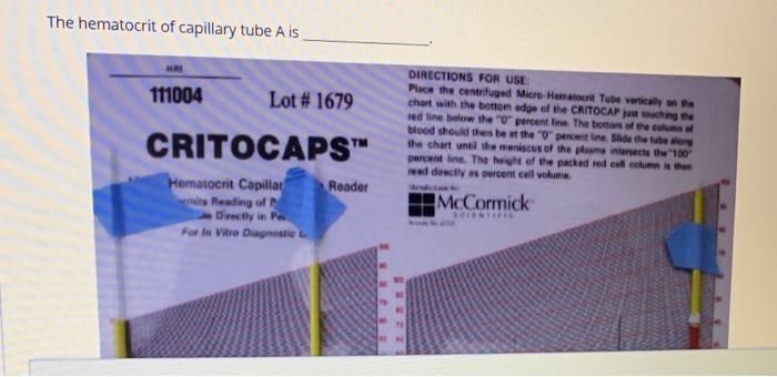 Solved The hematocrit of capillary tube A is 111004 Lot # | Chegg.com