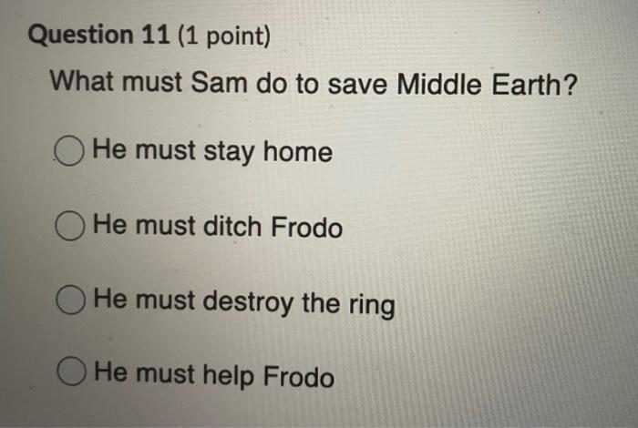 Solved Question 7 (1 point) Sam and Frodo are hobbits on an | Chegg.com