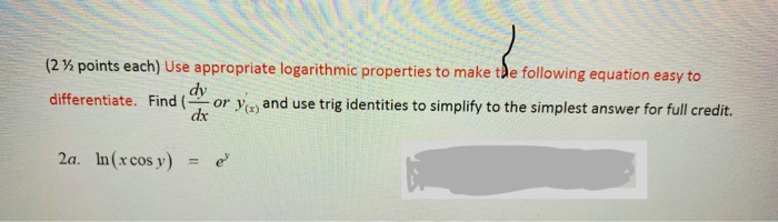 Solved (2 points each) Use appropriate logarithmic | Chegg.com