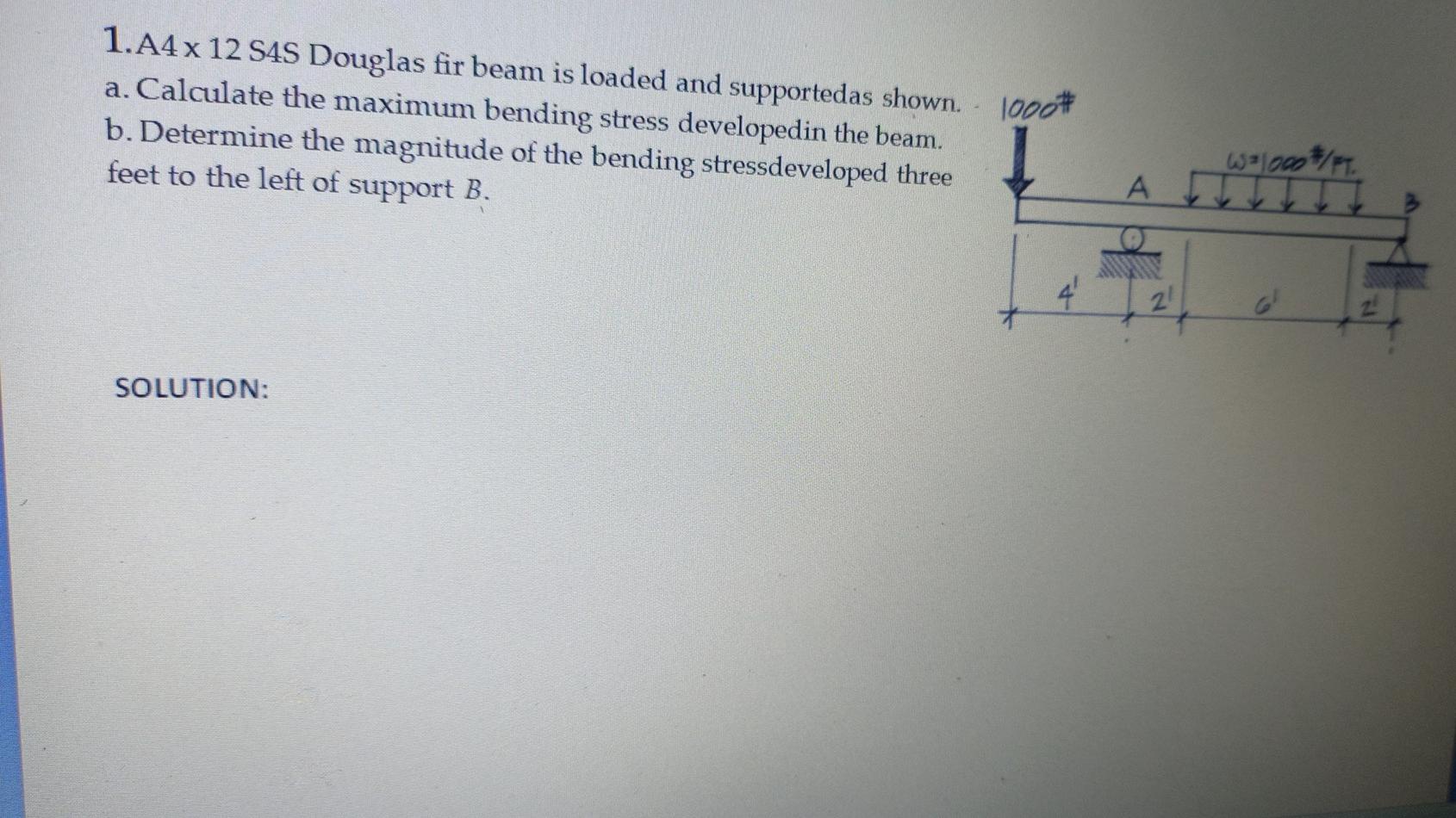 Solved 1.A4x12 S4S Douglas fir beam is loaded and | Chegg.com
