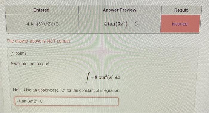 Solved The answer above is NOT correct (1 point) Evaluate | Chegg.com