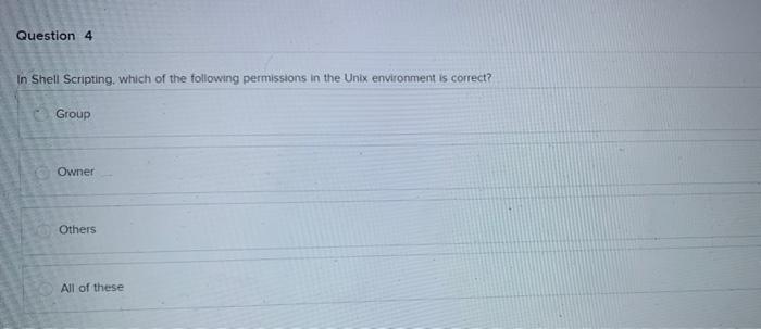 Solved Question 4 In Shell Scripting, which of the following | Chegg.com
