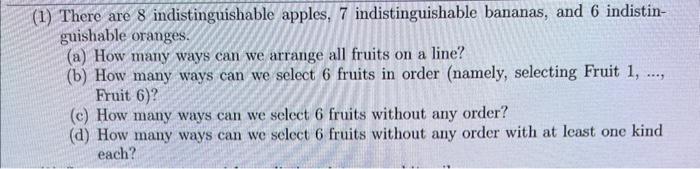 Solved (1) There are 8 indistinguishable apples, 7 | Chegg.com