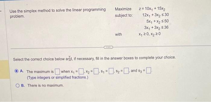 Solved Use the simplex method to solve the linear | Chegg.com