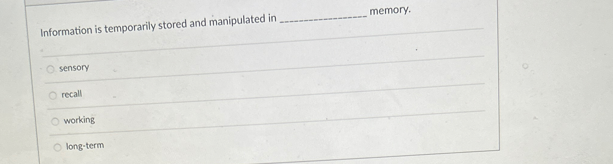 Solved Information is temporarily stored and manipulated in | Chegg.com