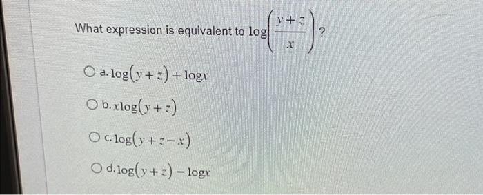 Solved What expression is equivalent to log(xy+z) ? a. | Chegg.com