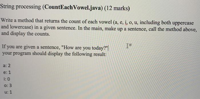 Solved String processing (CountEach Vowel.java) (12 marks) | Chegg.com