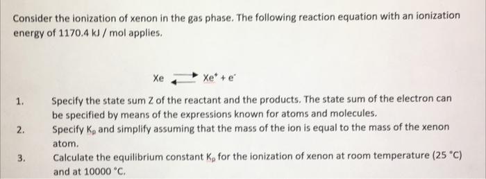 Solved Consider the ionization of xenon in the gas phase. | Chegg.com