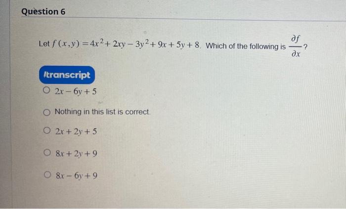 Solved Let f(x,y)=4x2+2xy−3y2+9x+5y+8. Which of the | Chegg.com