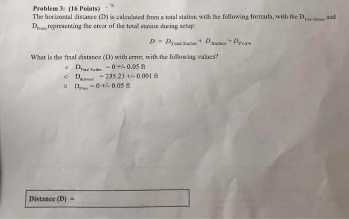 Solved Problem 3: (16 Points)-7 The horizontal distance (D) | Chegg.com