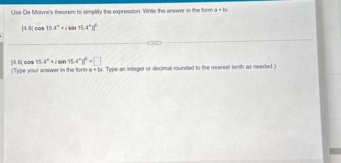 Solved Use De Moivre's theorem to simplify the expression. | Chegg.com