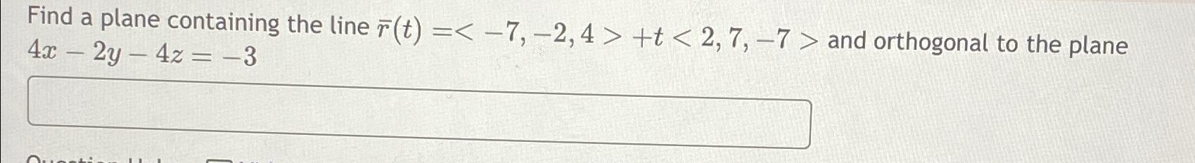 Solved Find a plane containing the line | Chegg.com