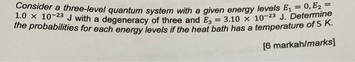 Solved Consider a three-level quantum system with a given | Chegg.com