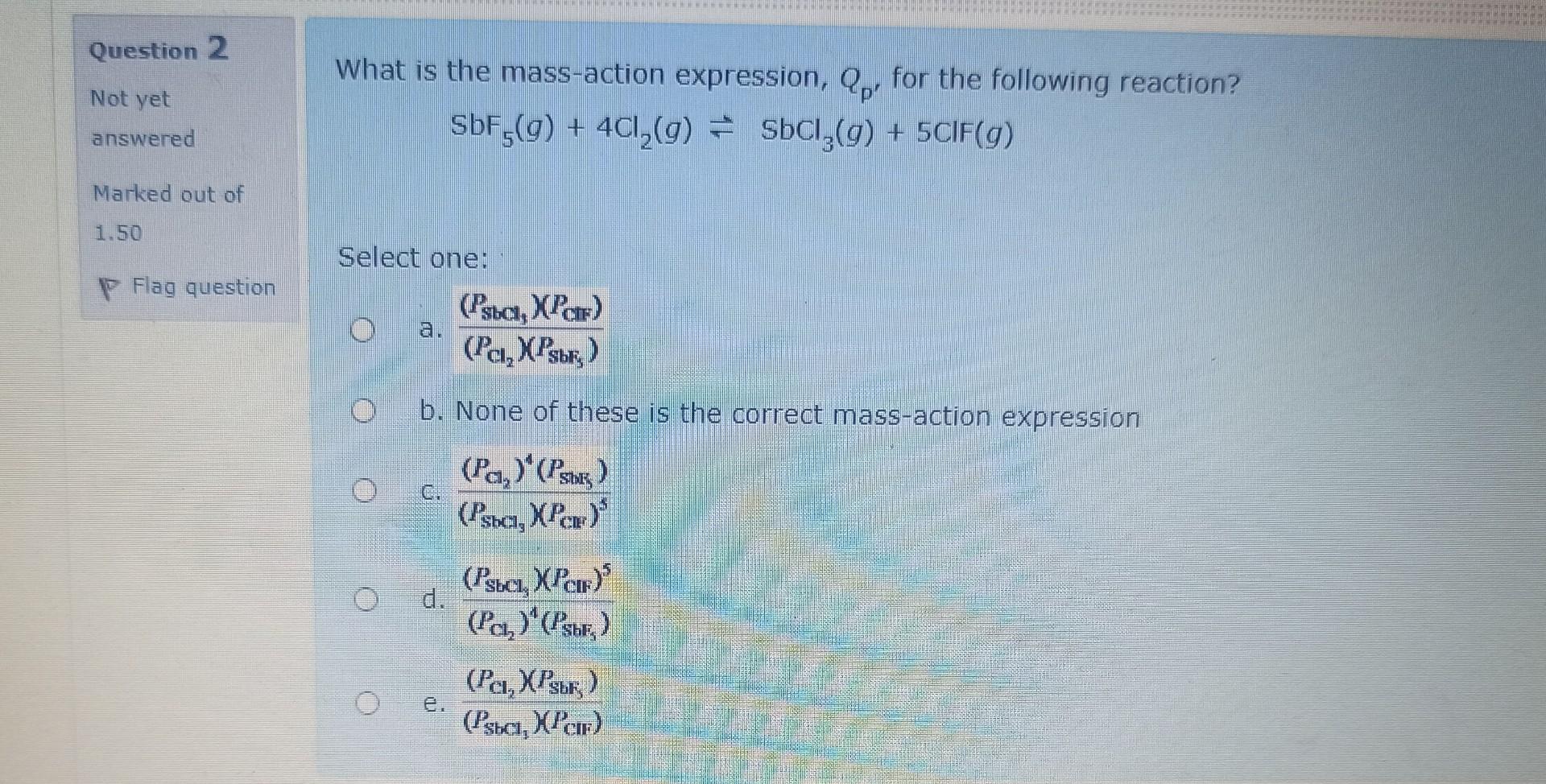 Solved Question 2 Not yet What is the mass-action | Chegg.com