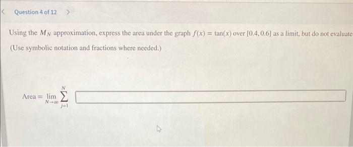 Solved Using the MN approximation, express the area under | Chegg.com