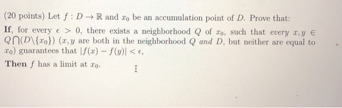 Solved (20 points). Let f:D → R and X, be an accumulation | Chegg.com