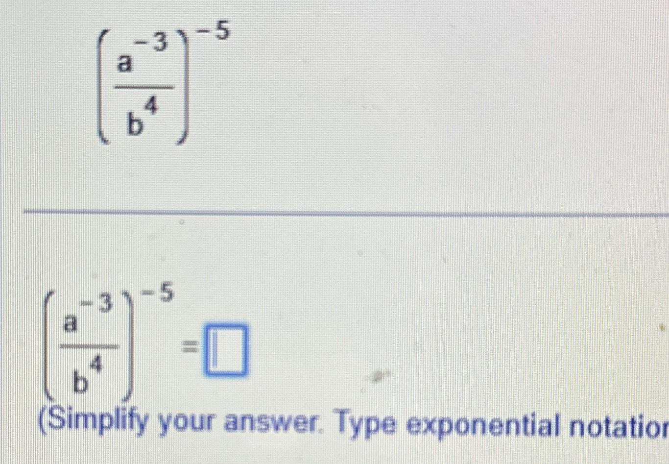 Solved (a-3b4)-5(a-3b4)-5=(Simplify your answer. Type | Chegg.com
