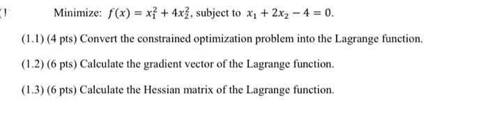 Solved Minimize: f(x)=x12+4x22, subject to x1+2x2−4=0. (1.1) | Chegg.com