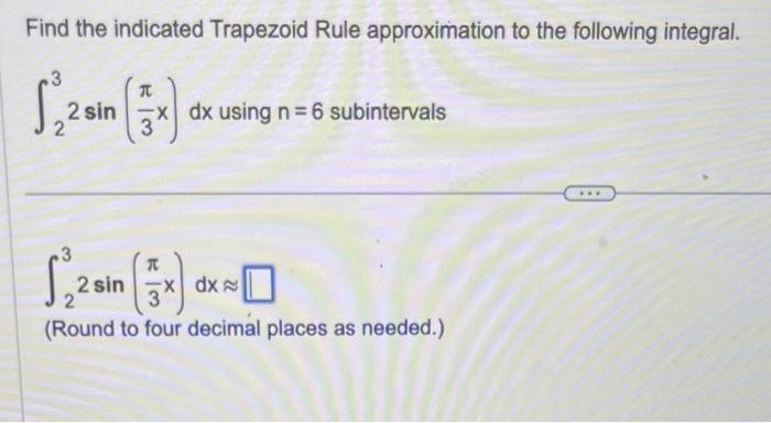Solved Find the indicated Trapezoid Rule approximation to | Chegg.com